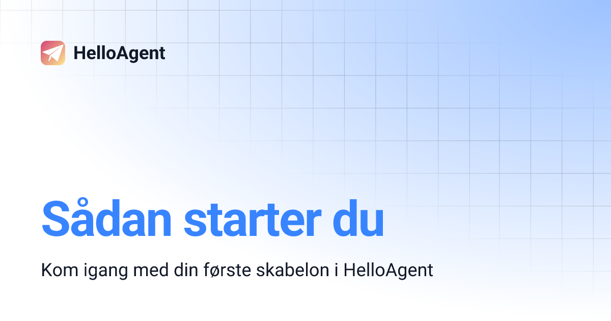 Sådan starter du | HelloAgent